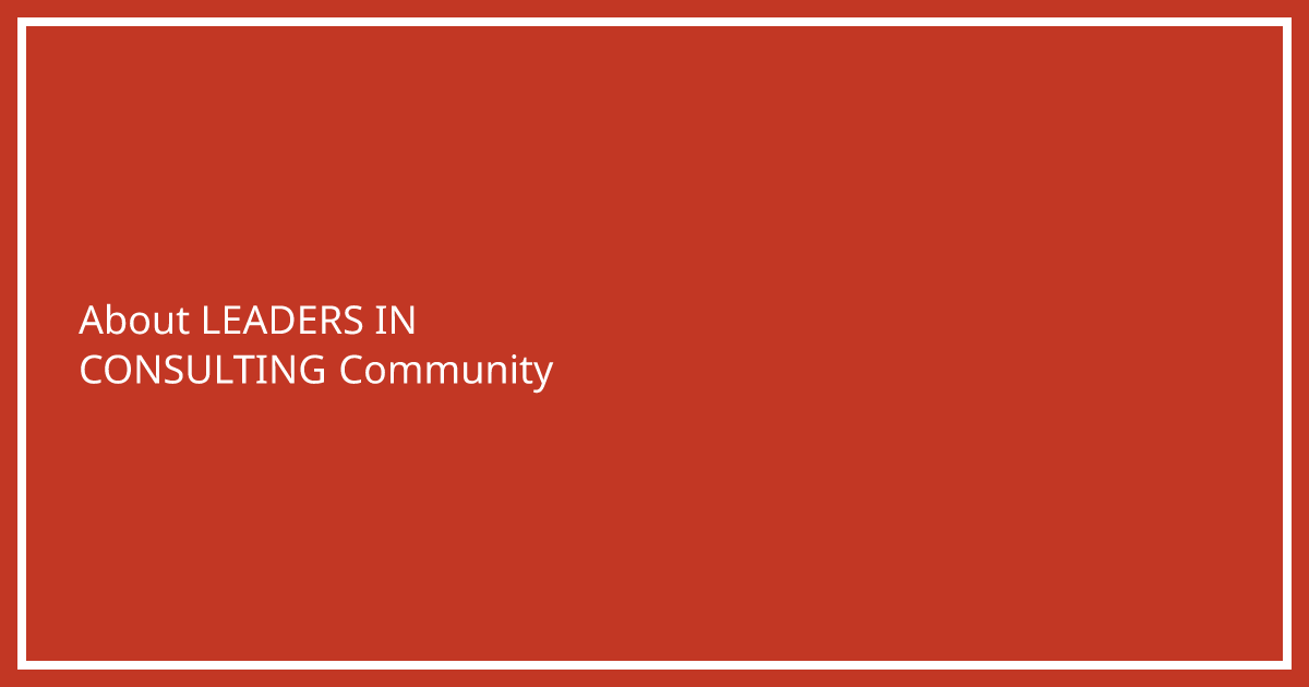 About LEADERS IN CONSULTING Community