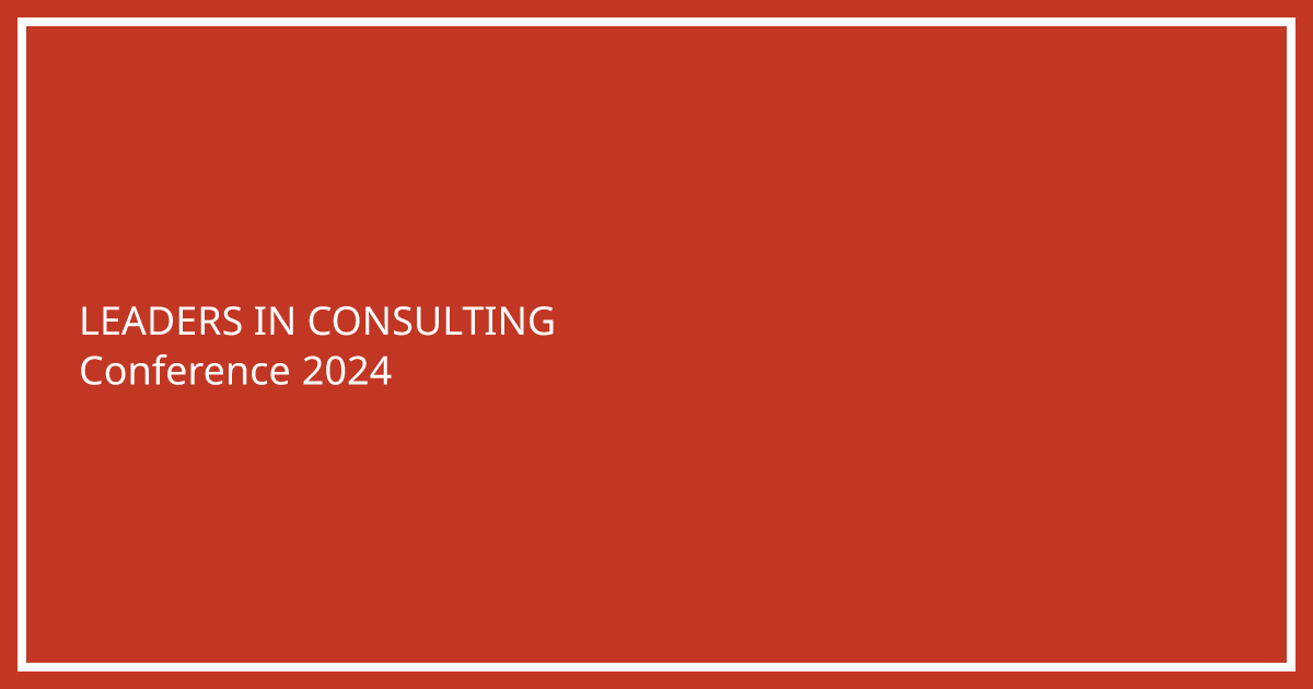 LEADERS IN CONSULTING Conference 2024